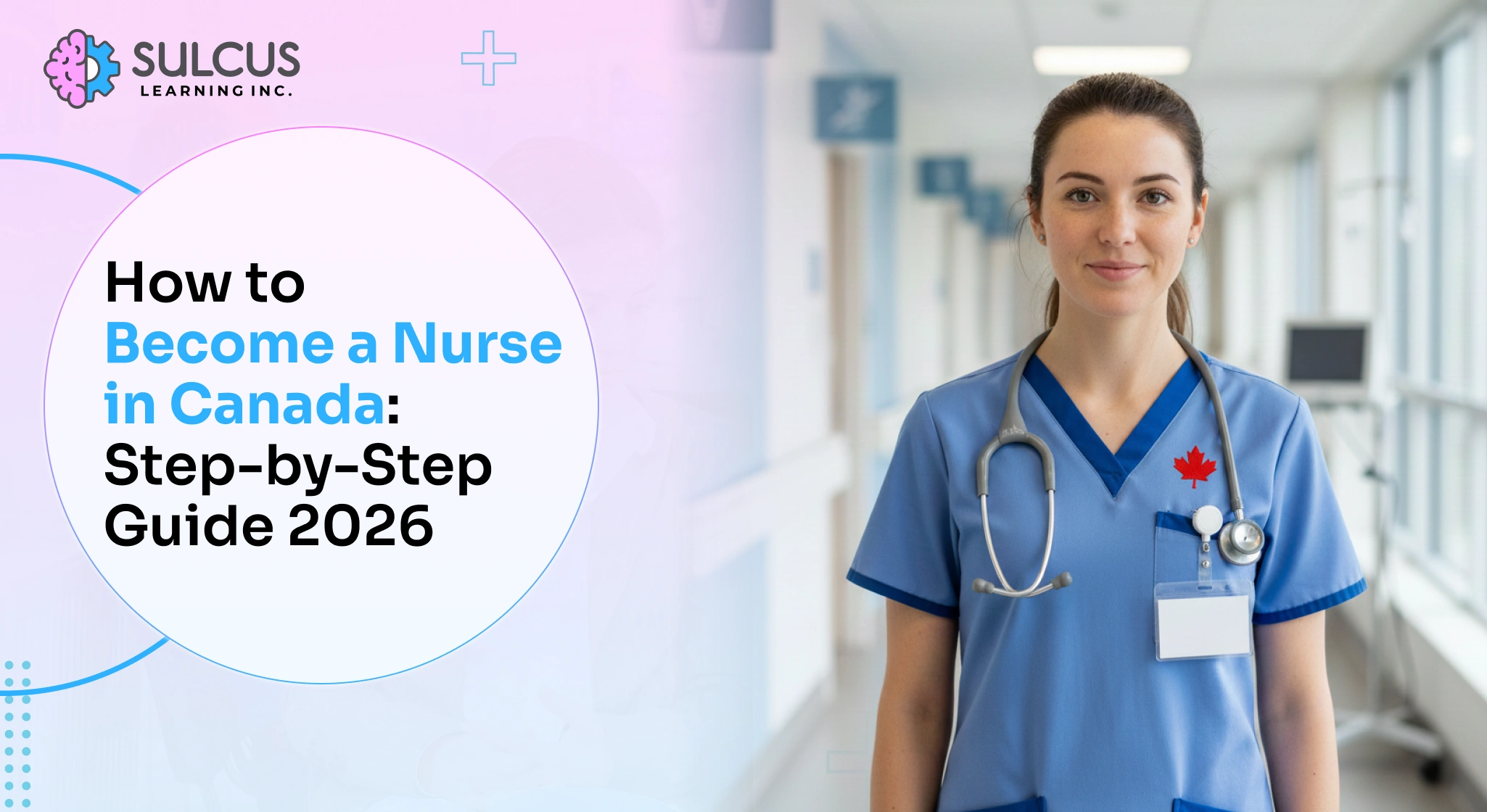 Step-by-Step Guide: How to Become a Nurse in Canada